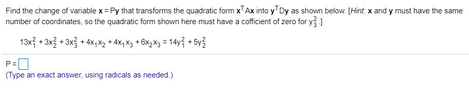 Solved Find the change of variable x= Py that transforms the | Chegg.com