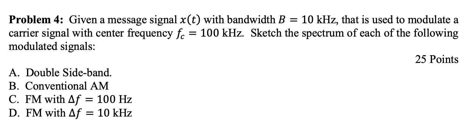Solved Problem 4: Given a message signal x(t) with | Chegg.com Solved Problem 4: Given a message signal x(t) with | Chegg.com