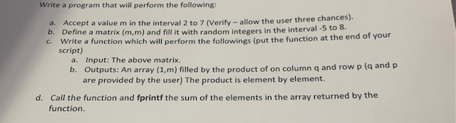 Solved Write a program that will perform the following: a. | Chegg.com