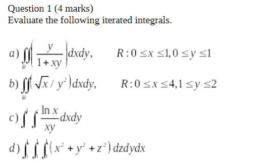 Solved Question 1 (4 marks) Evaluate the following iterated | Chegg.com