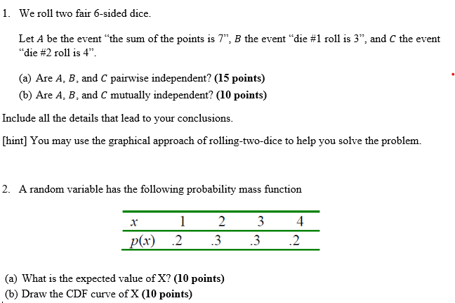 Solved 1. We roll two fair 6-sided dice. Let A be the event | Chegg.com