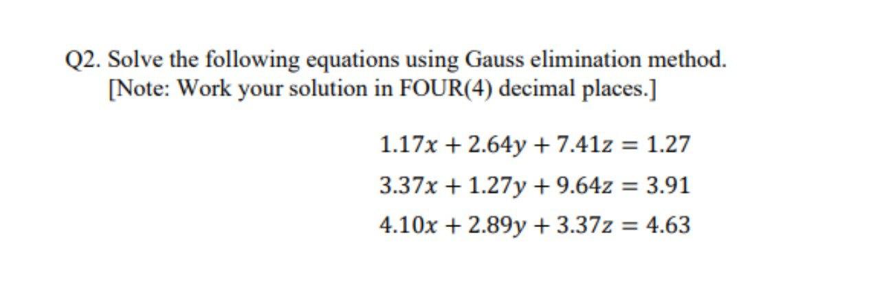 Solved Q2. Solve the following equations using Gauss | Chegg.com