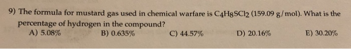 Solved 9) The formula for mustard gas used in chemical | Chegg.com