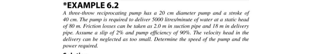 Solved *EXAMPLE 6.2 A three-throw reciprocating pump has a | Chegg.com