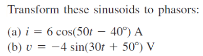 Solved Transform these sinusoids to phasors: (a) | Chegg.com