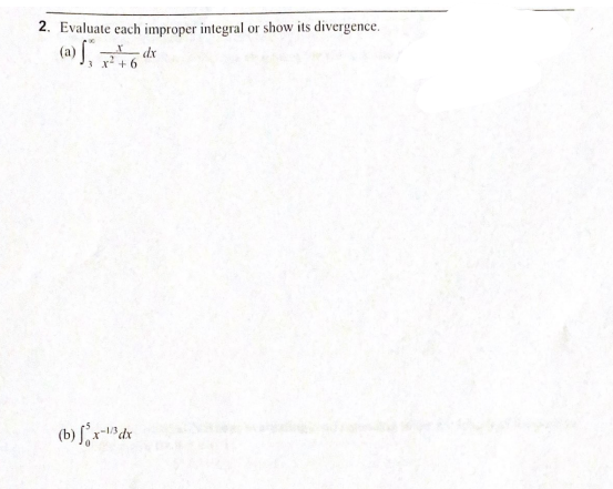 Solved 2. Evaluate each improper integral or show its | Chegg.com