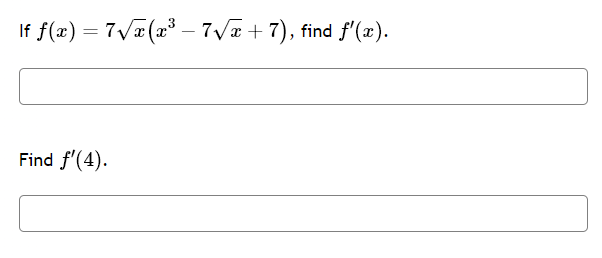 Solved If f(x)=7x2(x3-7x2+7), ﻿find f'(x).Find f'(4). | Chegg.com