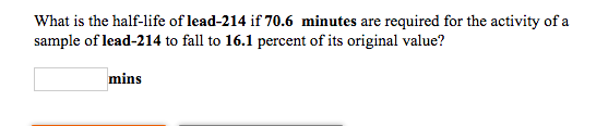 Solved What is the half-life of lead-214 if 70.6 minutes are | Chegg.com