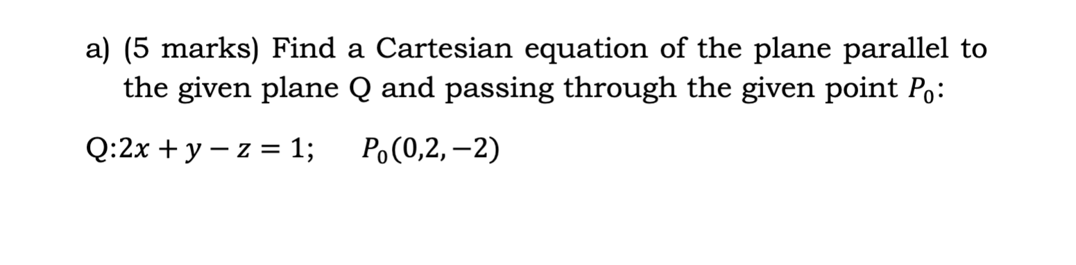 Solved Find a Cartesian equation of the plane parallel tothe | Chegg.com