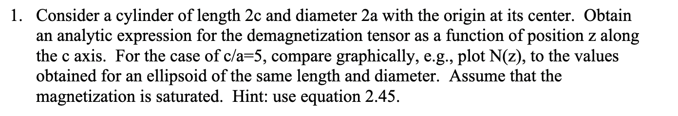 Consider a cylinder of length 2c and diameter 2a with | Chegg.com