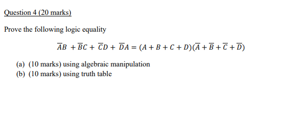 Solved Question 4 (20 marks) Prove the following logic | Chegg.com