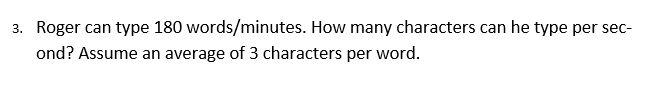 Solved 3. Roger can type 180 words/minutes. How many | Chegg.com