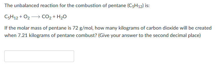 Solved The unbalanced reaction for the combustion of pentane | Chegg.com