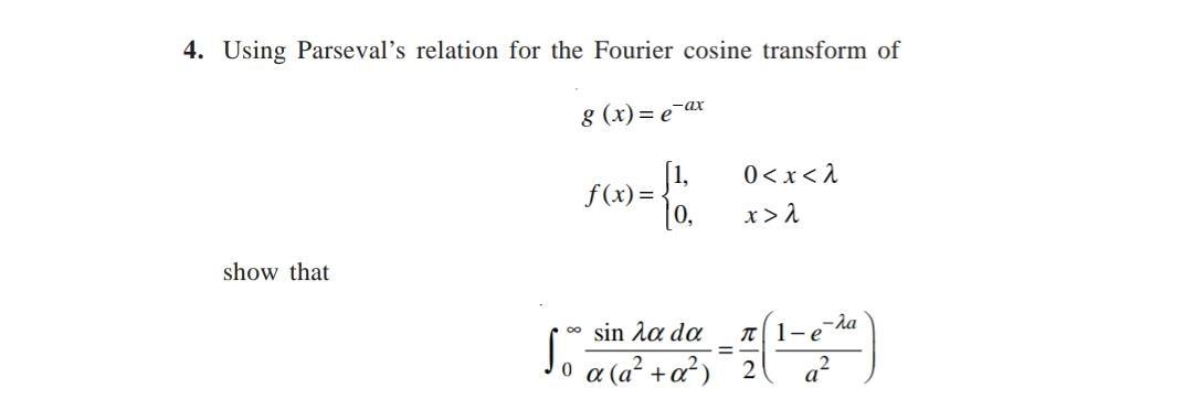 Solved 4. Using Parseval's relation for the Fourier cosine | Chegg.com