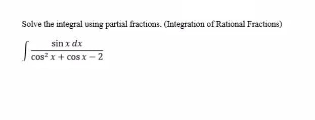 Solved Solve the integral using partial fractions. | Chegg.com