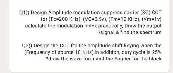 Solved Q1)) Design Amplitude modulation suppress carrier | Chegg.com