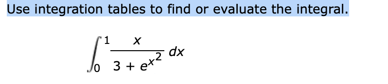 Solved Use integration tables to find or evaluate the | Chegg.com