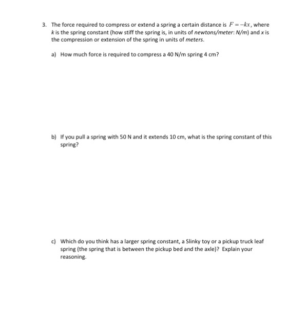 Solved 3. The force required to compress or extend a spring | Chegg.com