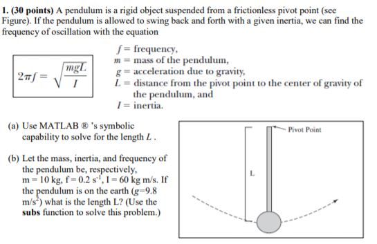 Solved 1. (30 points) A pendulum is a rigid object suspended | Chegg.com
