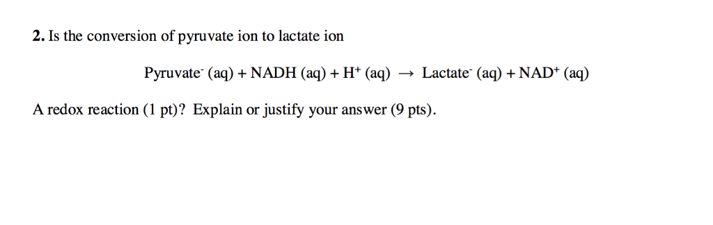 Solved 2. Is the conversion of pyruvate ion to lactate ion | Chegg.com