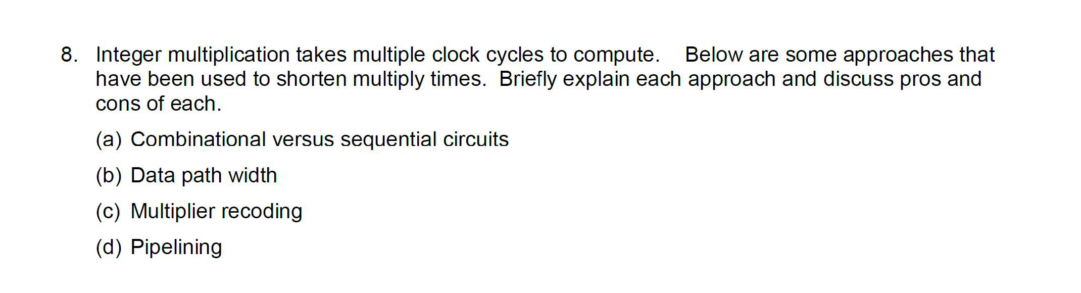 Solved 8. Integer multiplication takes multiple clock cycles | Chegg.com