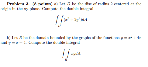 Solved Problem 3. (8 points) a) Let D be the disc of radius | Chegg.com