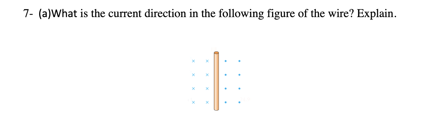 Solved 7- (a)What is the current direction in the following | Chegg.com