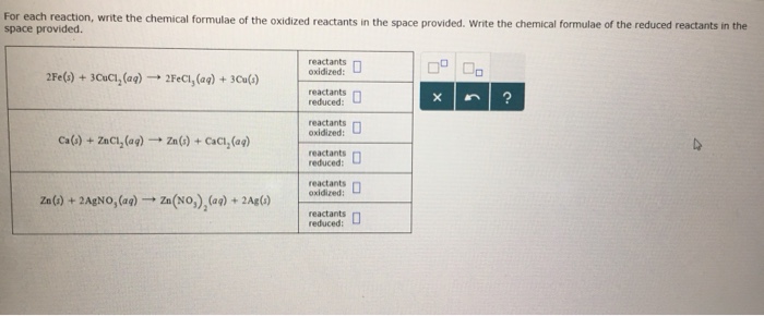Solved For each reaction, write the chemical formulae of the | Chegg.com