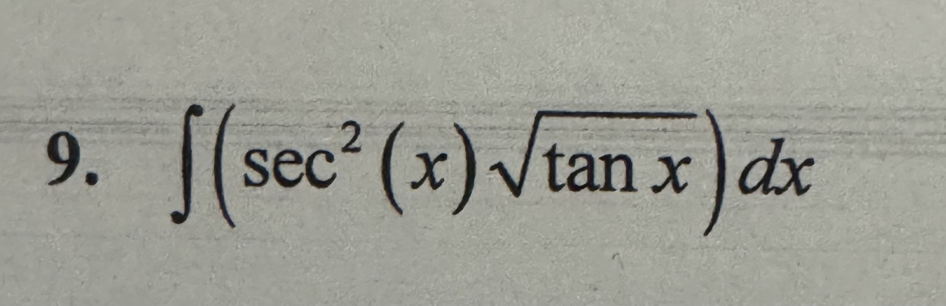 Solved 9. ∫(sec2(x)tanx)dx | Chegg.com