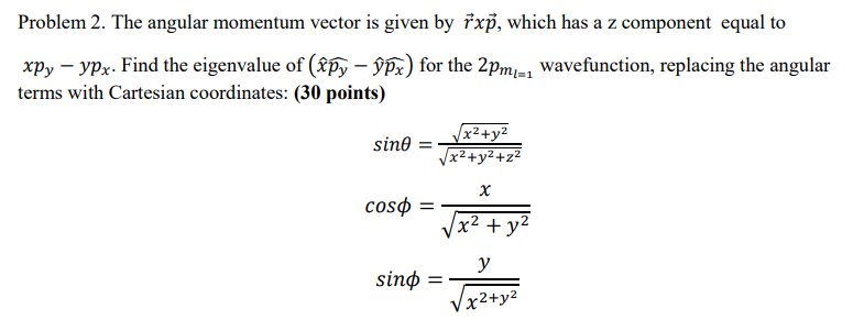 Solved Problem 2 . The angular momentum vector is given by | Chegg.com