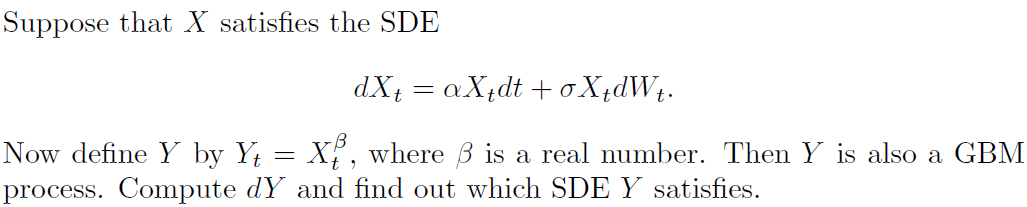 Solved Suppose that X satisfies the SDE dXt=αXtdt+σXtdWt. | Chegg.com