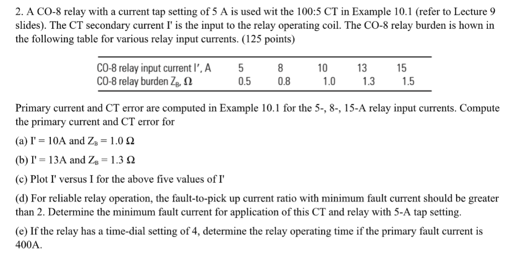 Solved 2. A CO-8 relay with a current tap setting of 5 A is | Chegg.com