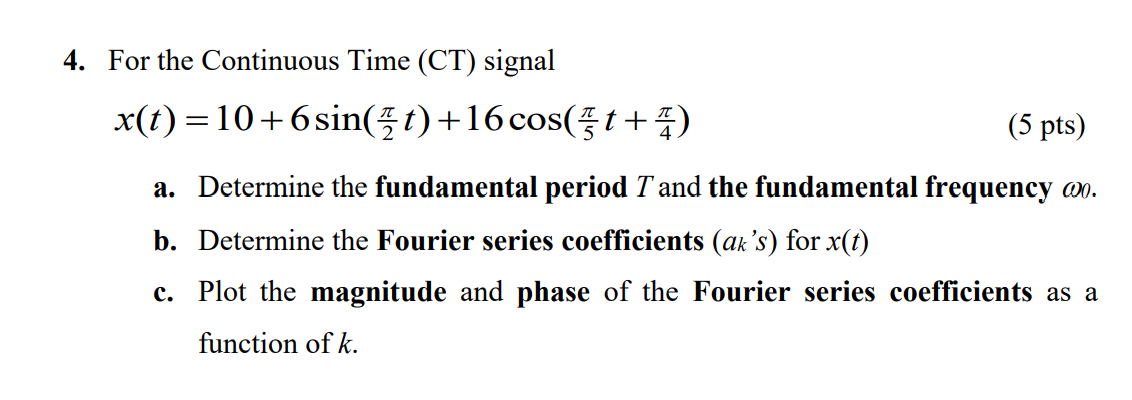 Solved 4. For the Continuous Time (CT) signal | Chegg.com