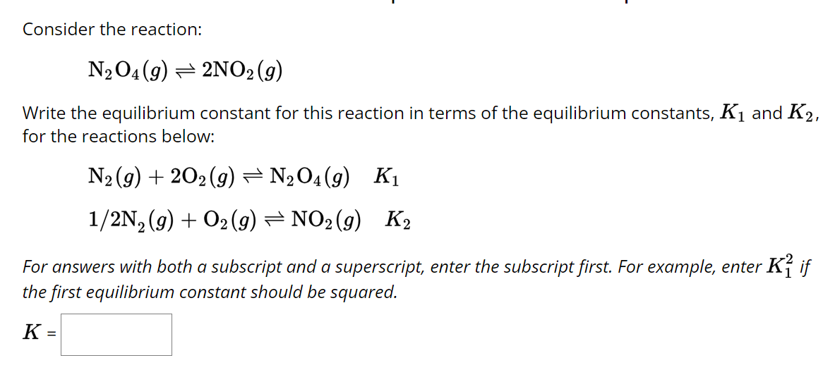 Solved Consider the reaction: N2O4(g)⇌2NO2(g) Write the | Chegg.com