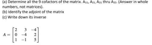 Solved (a) Determine all the 9 cofactors of the matrix. A11, | Chegg.com