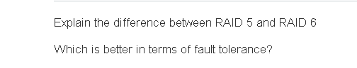 Solved Explain the difference between RAID 5 and RAID 6 | Chegg.com