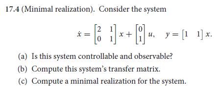 Solved 17.4 (Minimal realization). Consider the system | Chegg.com