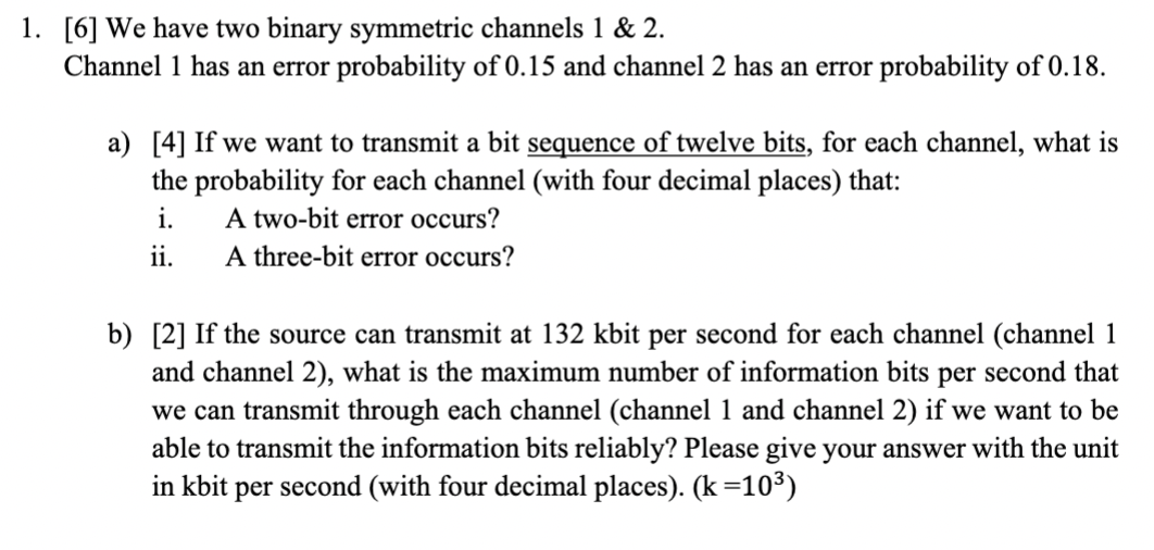 Solved [6] We have two binary symmetric channels 1&2. | Chegg.com