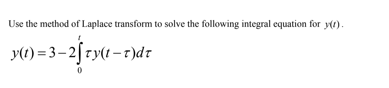 Solved Use the method of Laplace transform to solve the | Chegg.com