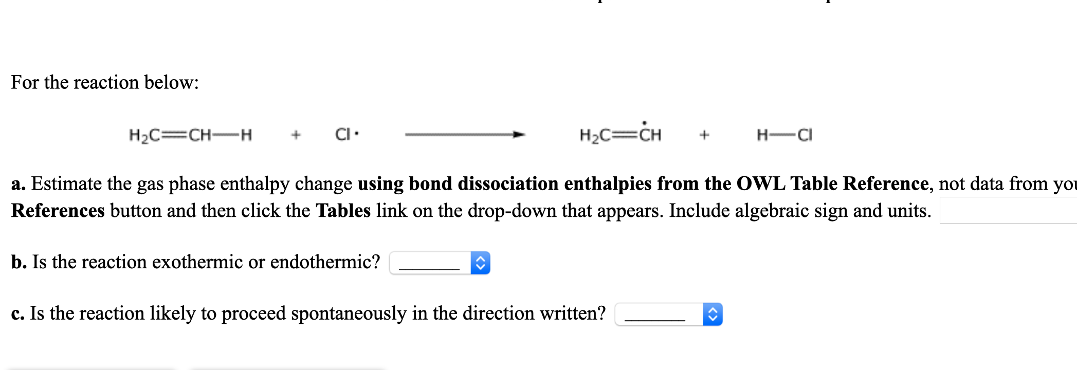 Solved For the reaction below: H2C=CH-H CI H2C=CH + H-CI a. | Chegg.com