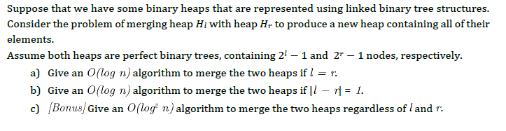 Solved Suppose that we have some binary heaps that are | Chegg.com