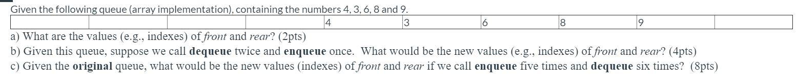 Solved 8 Given the following queue (array implementation), | Chegg.com