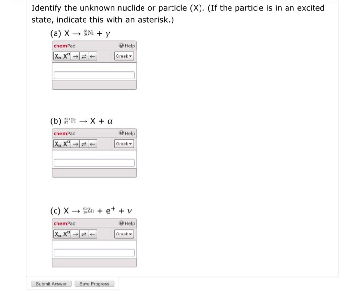 Solved Identify the unknown nuclide or particle (X). (If the | Chegg.com