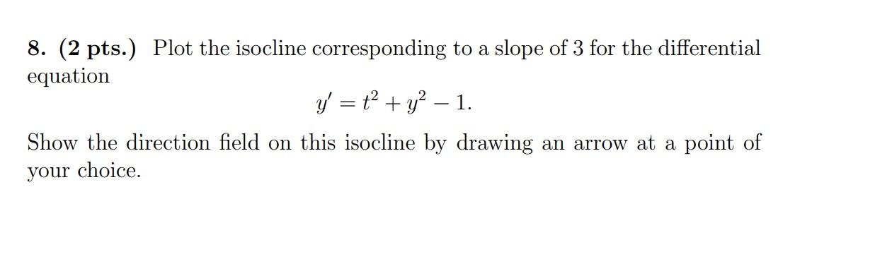 Solved 8. (2 pts.) Plot the isocline corresponding to a | Chegg.com