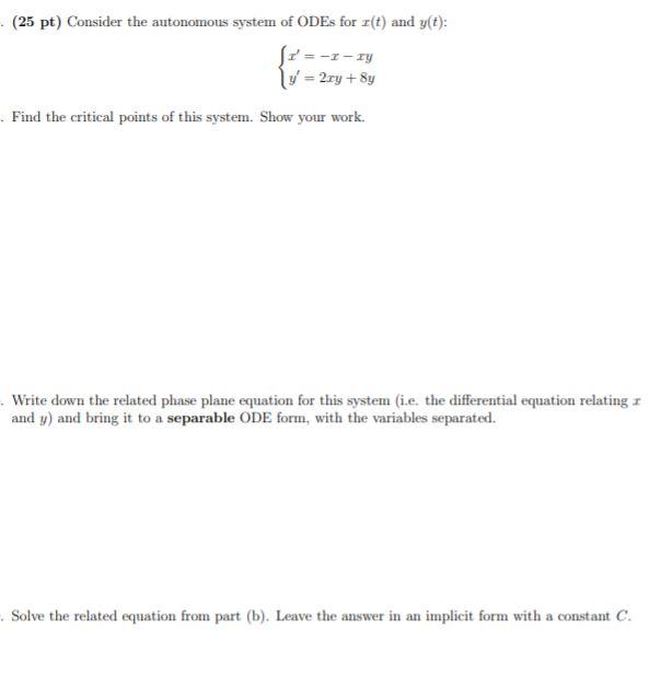 Solved (25 pt) Consider the autonomous system of ODEs for | Chegg.com