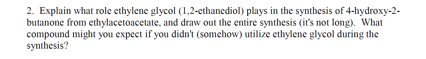 Solved 2. Explain what role ethylene glycol (1,2-ethanediol) | Chegg.com