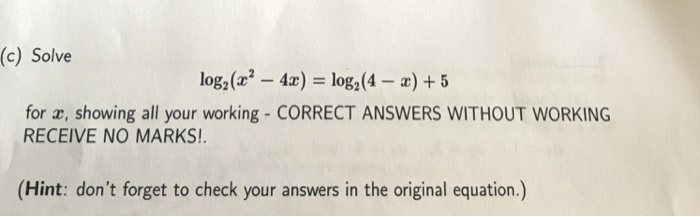Solved (c) Solve log2(X2-4x) = log2(4-x) + 5 for z, showing | Chegg.com
