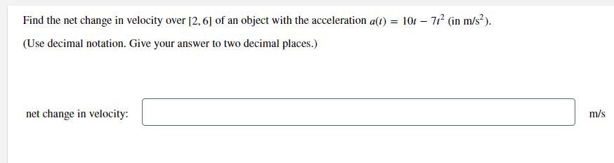 Solved Find the net change in velocity over [2,6] of an | Chegg.com