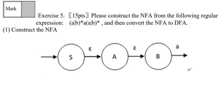 Solved Mark Exercise 5. K15pts) Please construct the NFA | Chegg.com