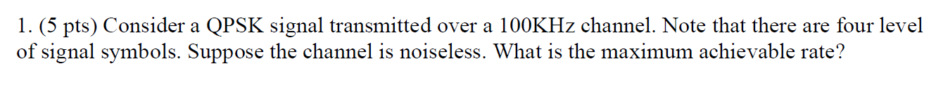 Solved 1. (5 pts) Consider a QPSK signal transmitted over a | Chegg.com